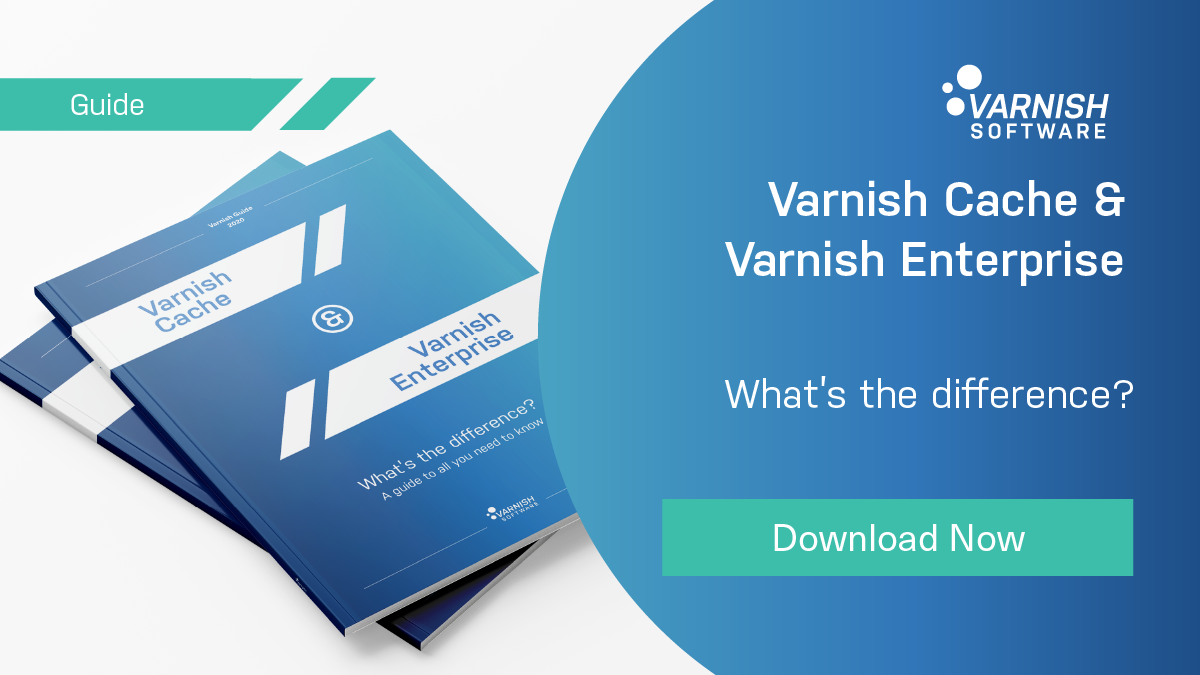 Varnish Enterprise & Varnish Cache Guide
