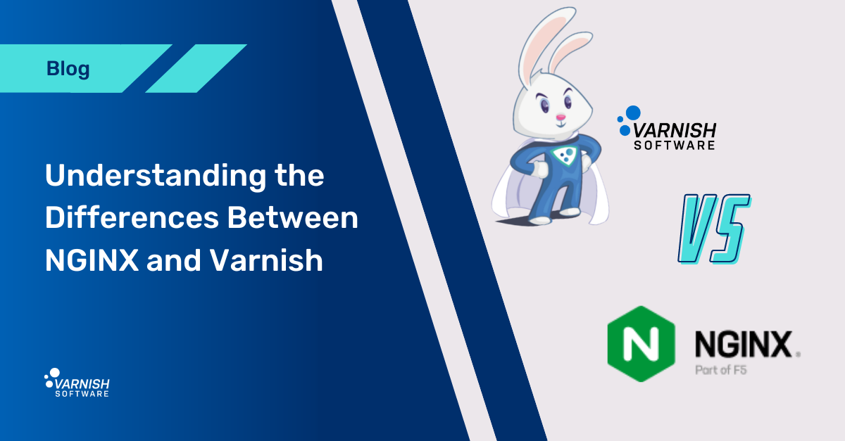Understanding the Differences Between NGINX and Varnish