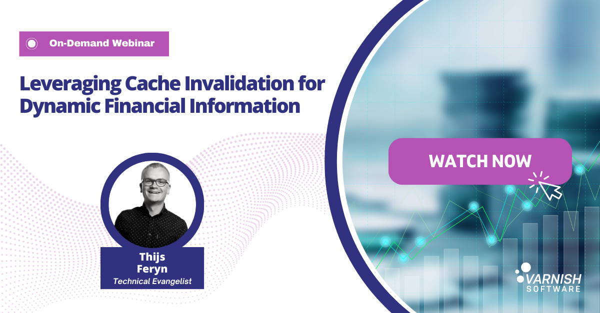 On-Demand Webinar | Leveraging Cache Invalidation for Dynamic Financial ...