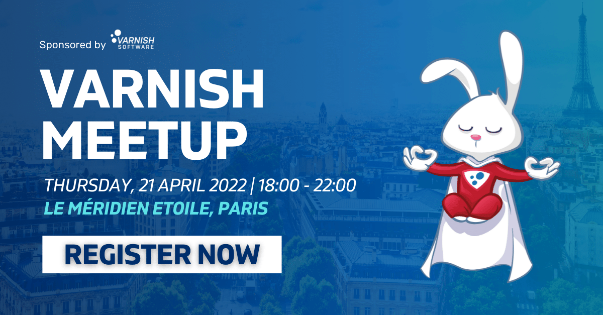 Varnish Paris Meetup 2022