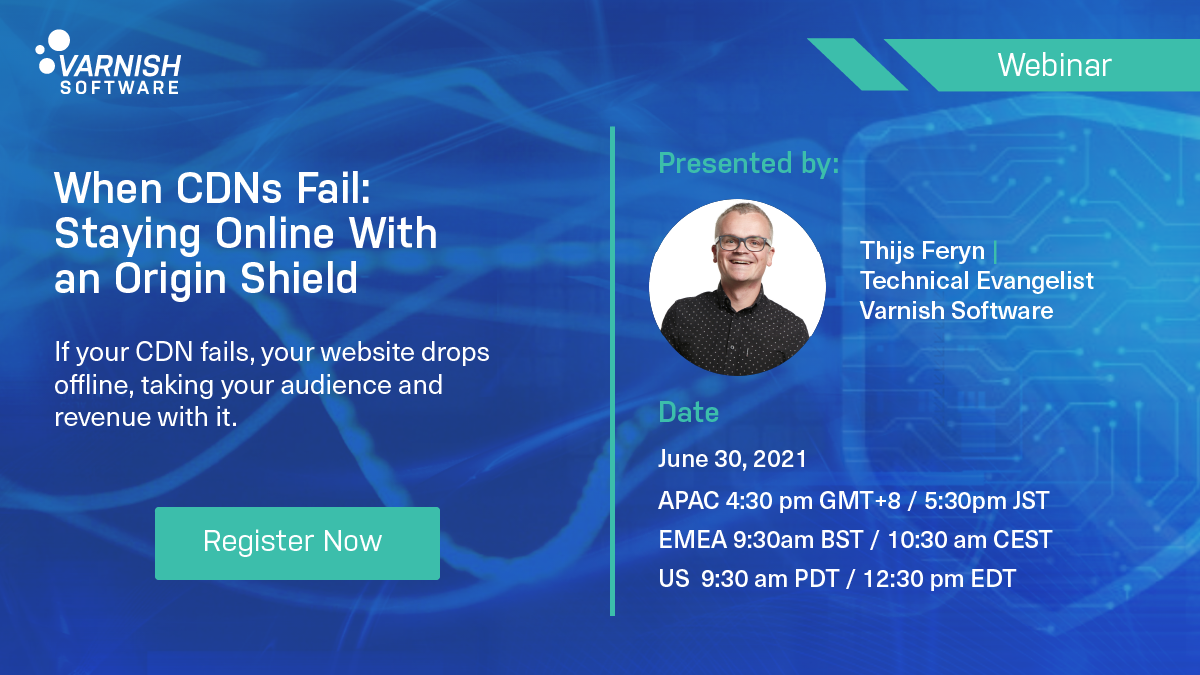 Webinar | When CDNs Fail: Staying Online With An Origin Shield