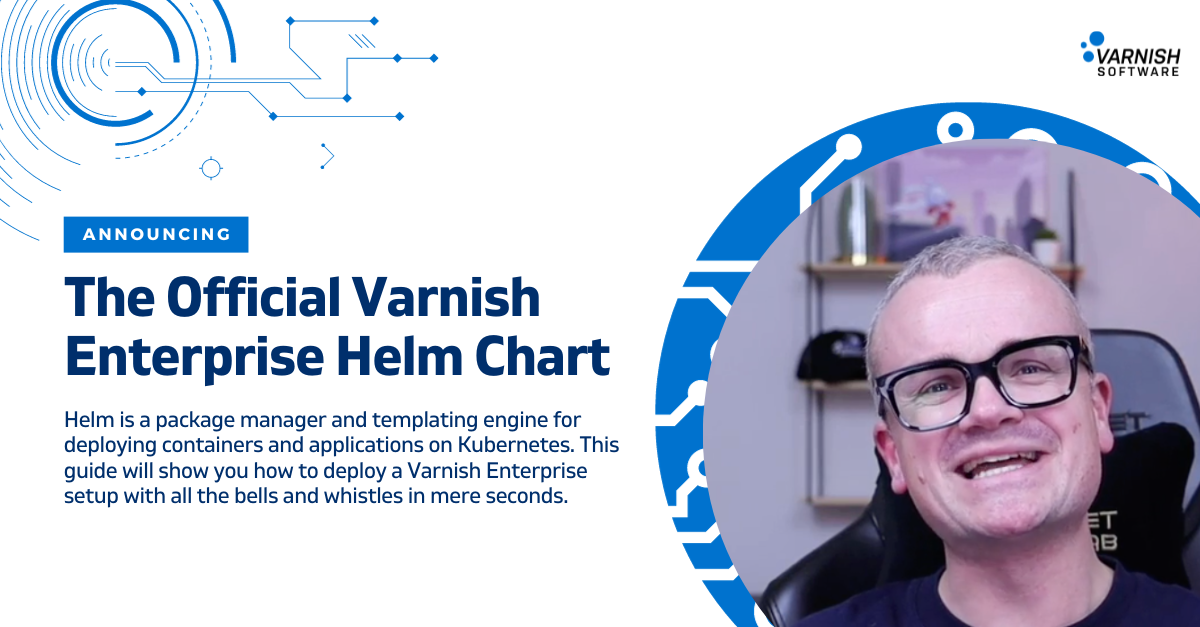 Announcing the Official Varnish Enterprise Helm Chart