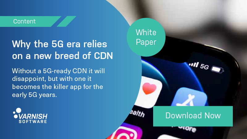 White Paper: Why the 5G era relies on a new breed of CDN